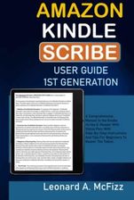 Amazon Kindle Scribe User Guide 1st Generation: A Comprehensive Manual to the Kindle Scribe E ...