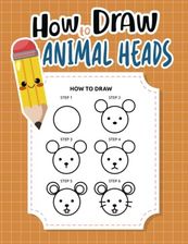 How To Draw Animal Heads: Step by Step Guide to Drawing Animal Heads ...