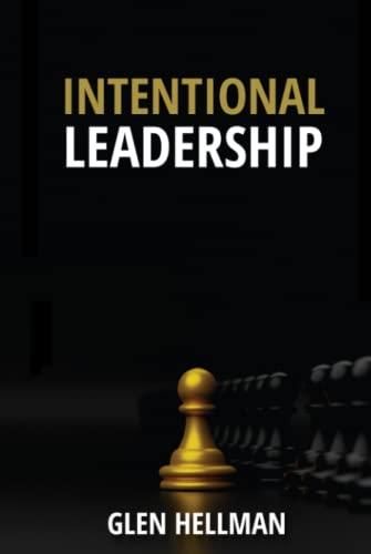 Intentional Leadership: A guide to define yourself as a leader ...