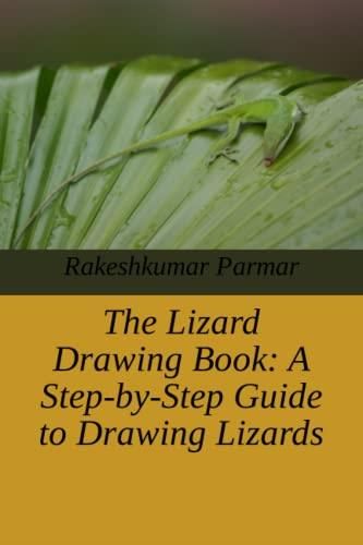The Lizard Drawing Book: A Step-by-Step Guide to Drawing Lizards - Literatura obcojęzyczna ...