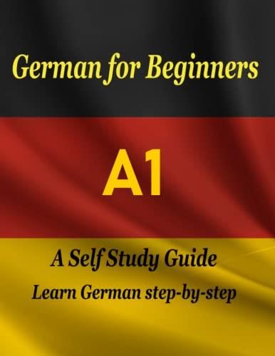 German for Beginners Level A1: A Step-by-Step German Language Learning ...