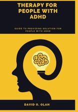 Therapy for People with ADHD: Guide to Providing Solution for people ...