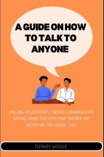 A Guide on How To Talk To Anyone: Building Relationships Through ...
