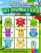 How to Draw 101 Monsters: Easy Step By Step Guide to Drawing Amazing ...