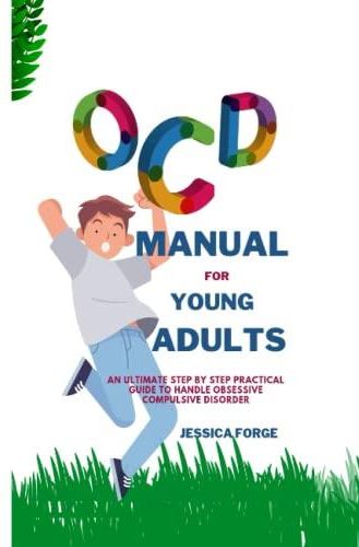 OCD Manual For Young Adults: An ultimate step by step practical guide ...