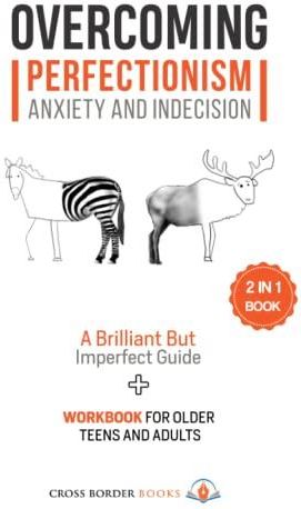 OVERCOMING PERFECTIONISM, ANXIETY, AND INDECISION -2 BOOKS in 1 - GUIDE ...