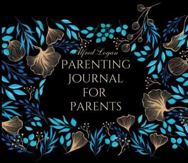 Parenting Journal For Parents: A Guide for Nurturing Your Child's ...