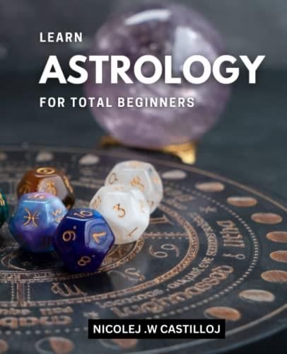 Learn Astrology For Total Beginners: Beginner's Guide to Birth Chart ...