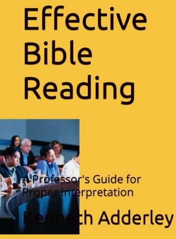 Effective Bible Reading: A Professor's Guide for Proper Interpretation ...