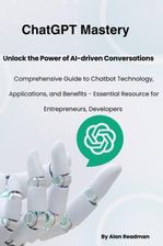 Chat GPT Mastery: Unlock the Power of AI-driven Conversations - Comprehensive Guide to Chatbot ...