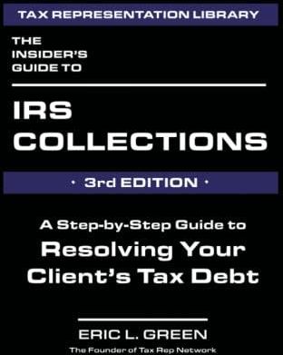 The Insider's Guide to IRS Collection: A Step-by-Step Guide to ...