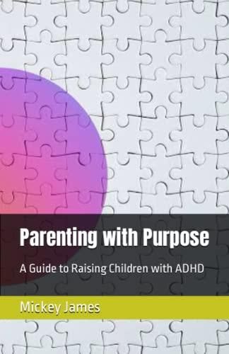 Parenting with Purpose: A Guide to Raising Children with ADHD - Literatura obcojęzyczna - Ceny i ...