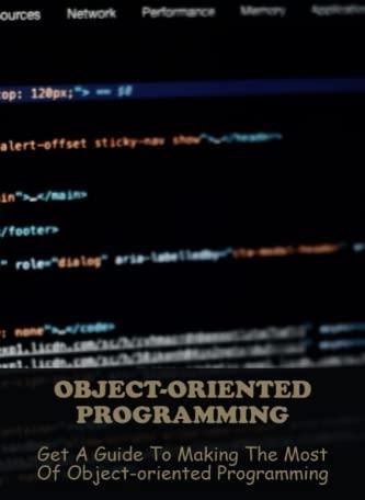 Object-Oriented Programming: Get A Guide To Making The Most Of Object ...