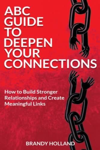 ABC Guide To Deepen Your Connections: How To Build Stronger ...