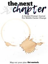 The Next Chapter: A Guided Prompt Journal For Midlife Career Change ...