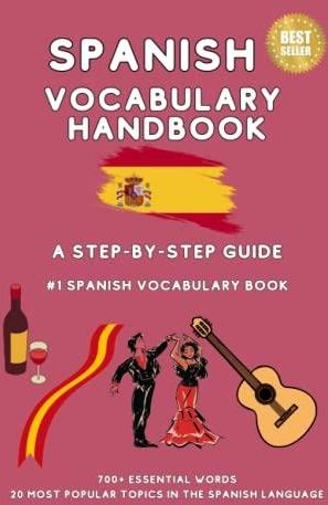 The Spanish Vocabulary Handbook: A Step-by-Step Guide , spanish for ...