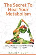 Title: The Secret To Heal Your Metabolism: A Comprehensive Guide to ...