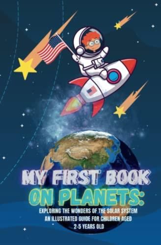 My first book of planets:: Discovering the wonders of the solar system ...