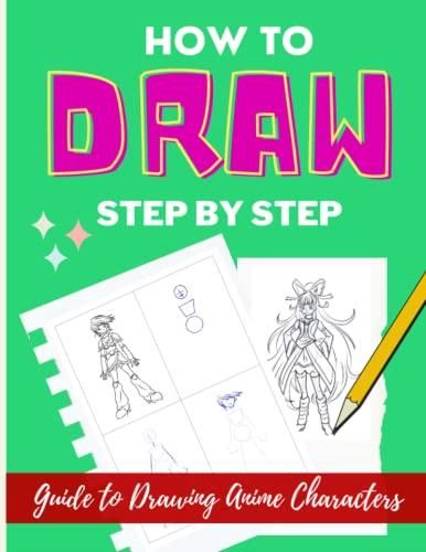 How to draw anime for kids 9-12: Learn to Draw Awesome Anime Characters ...
