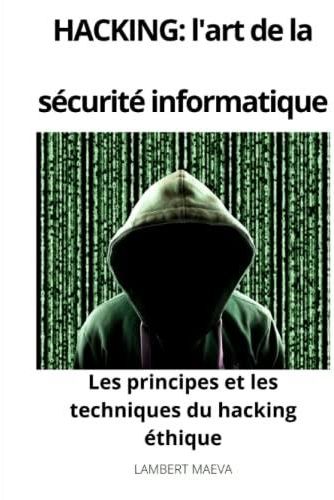 Le guide ultime du hacking: tout ce que vous devez savoir pour devenir un hacker - Literatura ...