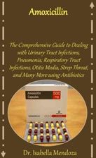 Amoxicillin: The Comprehensive Guide to Dealing with Urinary Tract Infections, Pneumonia ...