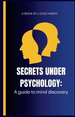 SECRETS UNDER PSYCHOLOGY: A guide to mind discovery - Literatura ...