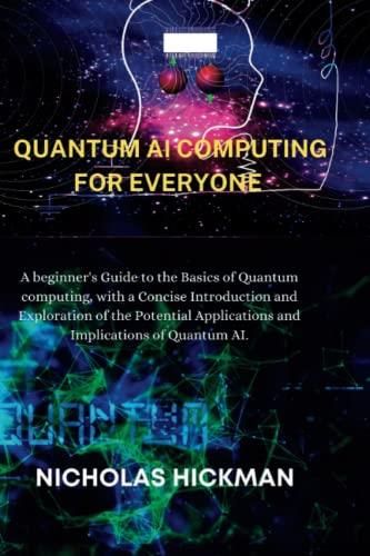 QUANTUM AI COMPUTING FOR EVERYONE: A Beginner's Guide to the Basics of Quantum ai computing ...