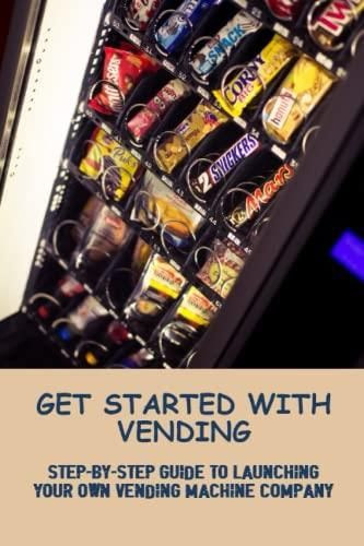 Get Started With Vending: Step-By-Step Guide To Launching Your Own ...