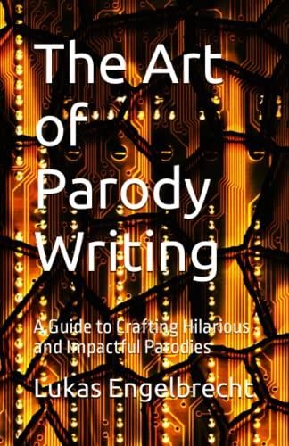 The Art of Parody Writing: A Guide to Crafting Hilarious and Impactful ...