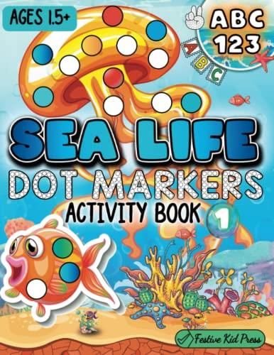 Sea Life - Dot Markers Activity Book Vol. 1: Do a Dot Ocean and Marine ...