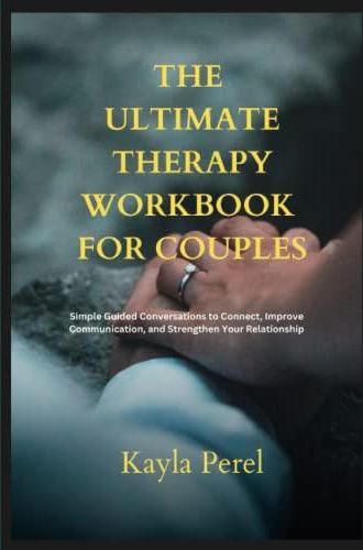 The Ultimate Therapy Workbook for Couples: Simple Guided Conversations ...
