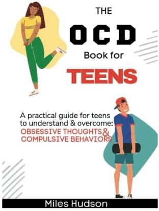 The OCD book for TEENS: A practical guide for teens on how to understand and overcome obsessive ...