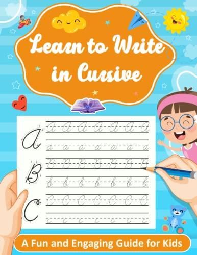 Learn to Write in Cursive: A Fun and Engaging Guide for Kids: Master ...