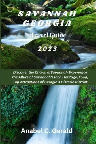 Savannah Georgia Travel Guide 2023: Discover the Charm of Savannah ...