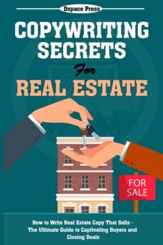 Copywriting Secrets for Real Estate: How to Write Real Estate Copy That ...