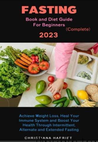 Fasting Book and Diet Guide for Beginners: Achieve Weight Loss, Heal ...