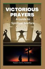 Victorious Prayers: A Guide to Spiritual Warfare. Includes Bible Verses - Literatura ...