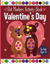 Valentine's Day Dot Markers Activity Book for Kids Ages 2+: Easy Guided ...