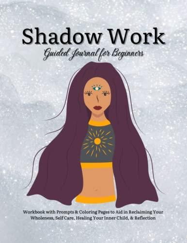 Shadow Work Guided Journal for Beginners: Workbook Prompts Coloring ...