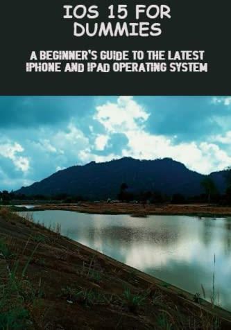 IOS 15 For Dummies: A Beginner's Guide To The Latest iPhone And Ipad ...