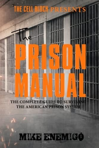 The Prison Manual: The Complete Guide to Surviving the American Prison ...