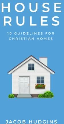 House Rules: 10 Guidelines for Christian Homes - Literatura ...