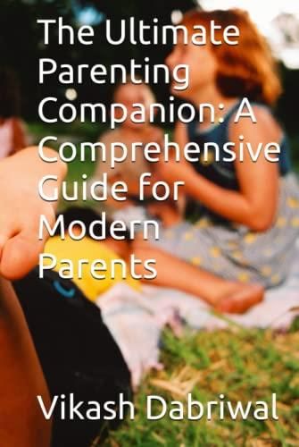 The Ultimate Parenting Companion: A Comprehensive Guide for Modern Parents - Literatura ...