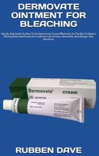 DERMOVATE OINTMENT FOR BLEACHING: Step By Step Guide On How To Use ...