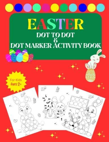 Easter Dot to Dot and Dot Marker Activity book for kids ages 2+: Easy ...