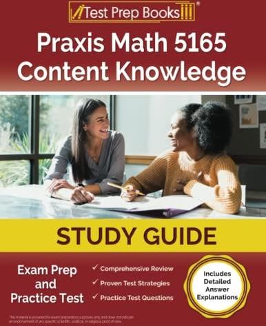 Praxis Math 5165 Content Knowledge Study Guide: Exam Prep and Practice ...