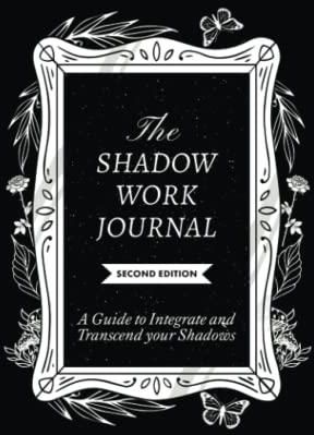 The Shadow Work Journal 2nd Edition: a Guide to Integrate and Transcend Your Shadows: The ...