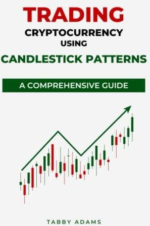 Trading Cryptocurrency Using Candlestick Patterns: A Comprehensive Guide - Literatura ...