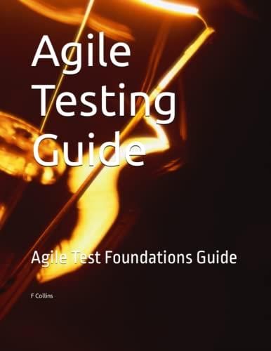 Agile Testing Guide: Agile Test Foundations Guide - Literatura ...