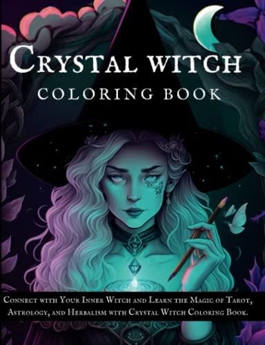 Crystal Witch Coloring Book: Enchanting Illustrations of Beautiful and ...